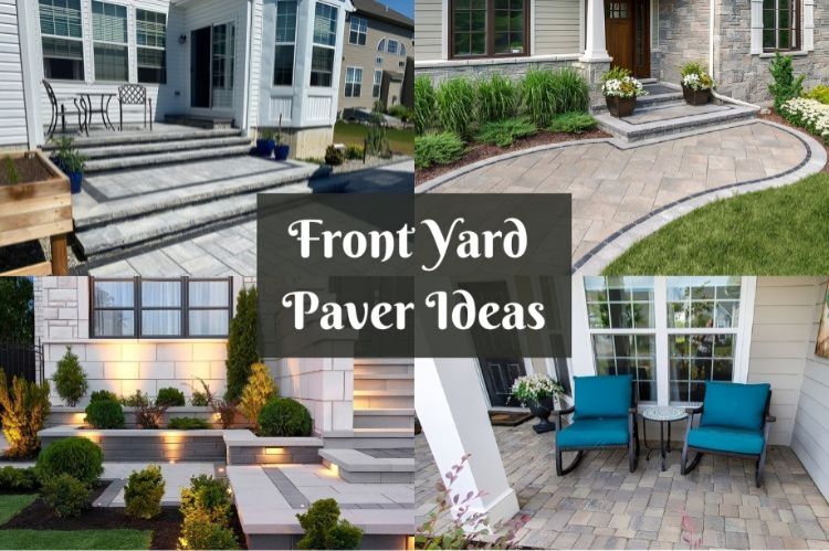 Front Yard Paver Ideas: 37 Ways to Transform Your Outdoor Space